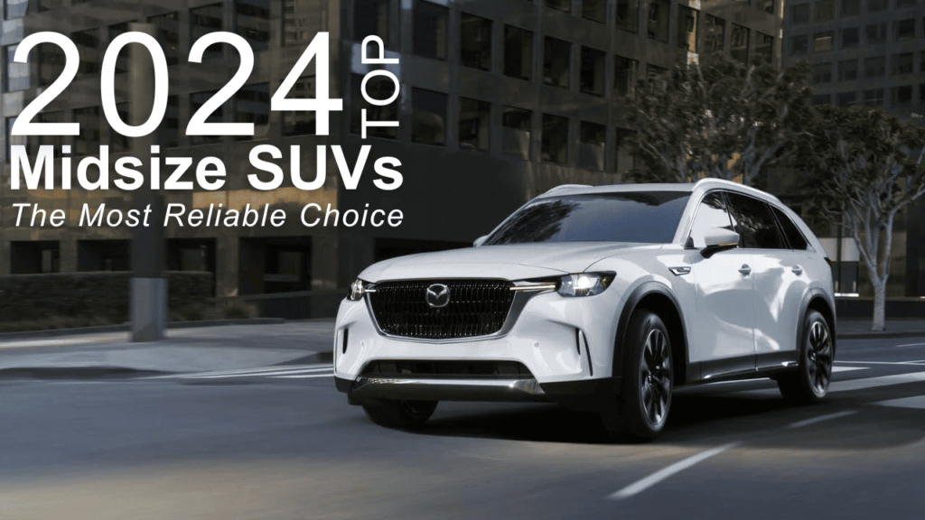 Top 2024 Midsize SUV The Most Reliable Choice - Top Car List