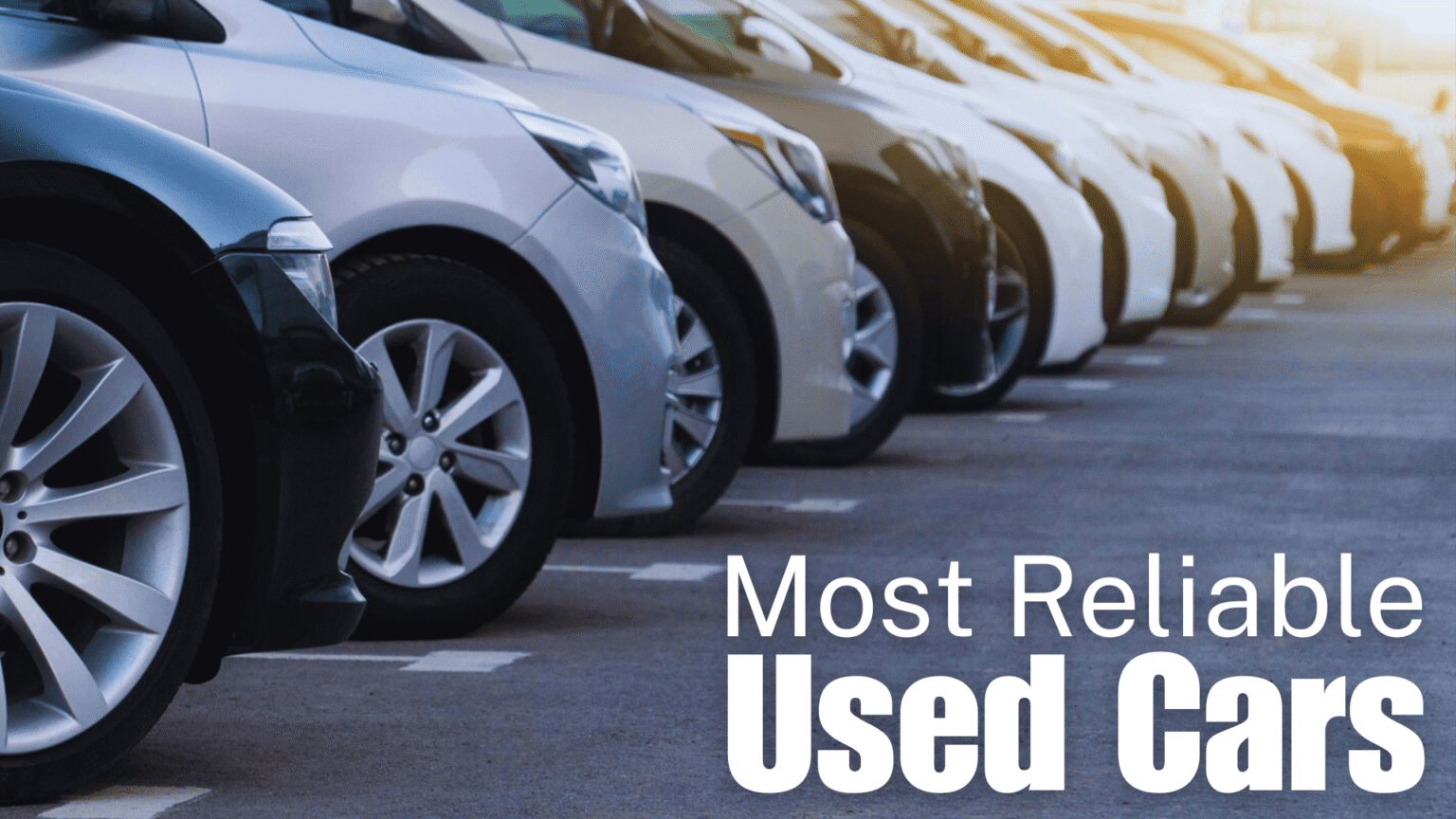 The Most Reliable Used Cars in 2025 — Without Getting Burned